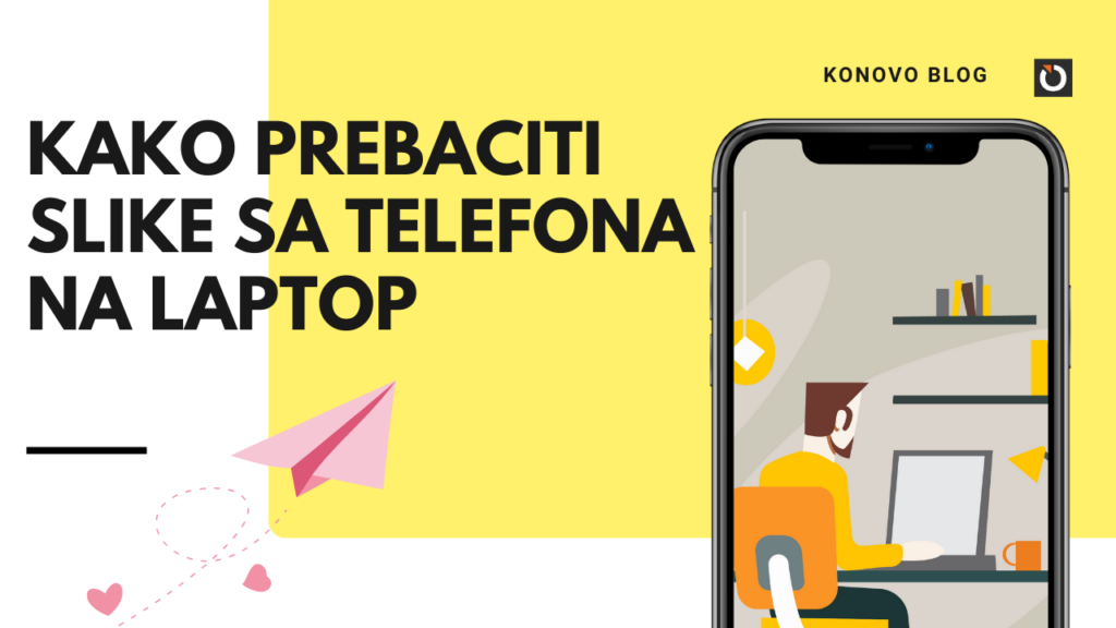 Kako prebaciti slike sa telefona na laptop - Konovo.rs